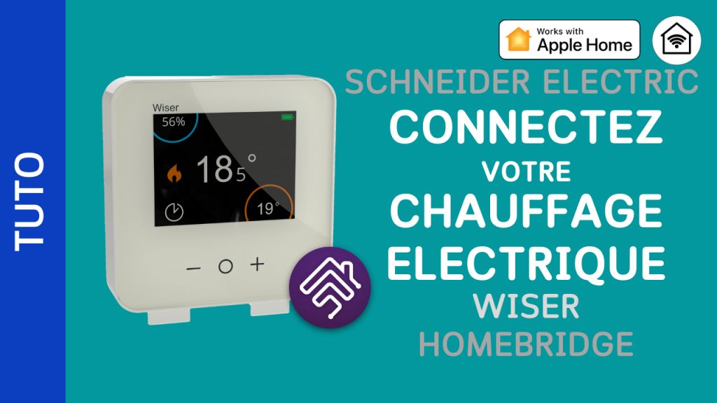Connectez votre chauffage électrique avec Wiser dans HomeKit - Pomme-Kit.fr